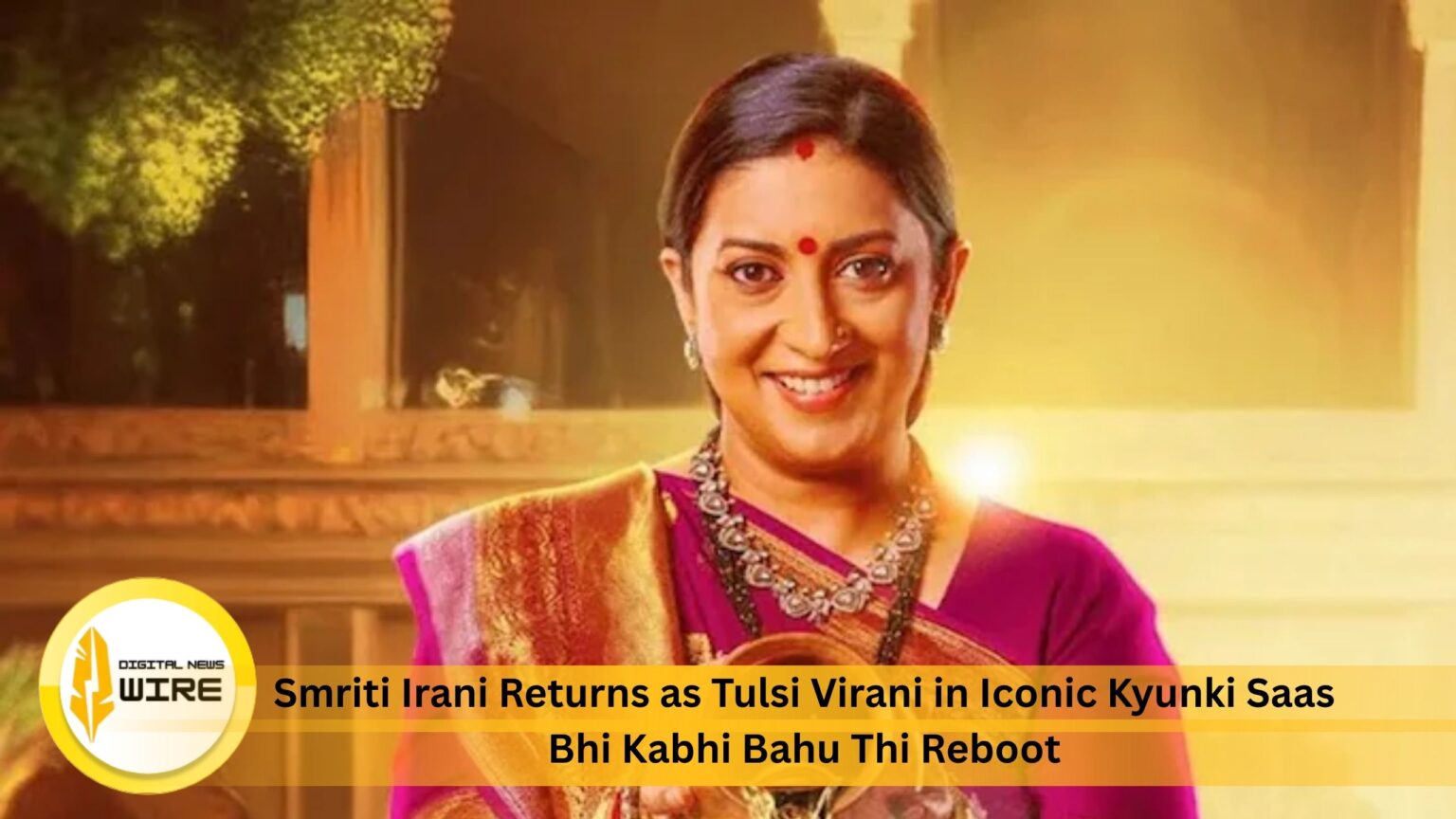 Smriti Irani Returns as Tulsi Virani in Iconic Kyunki Saas Bhi Kabhi ...